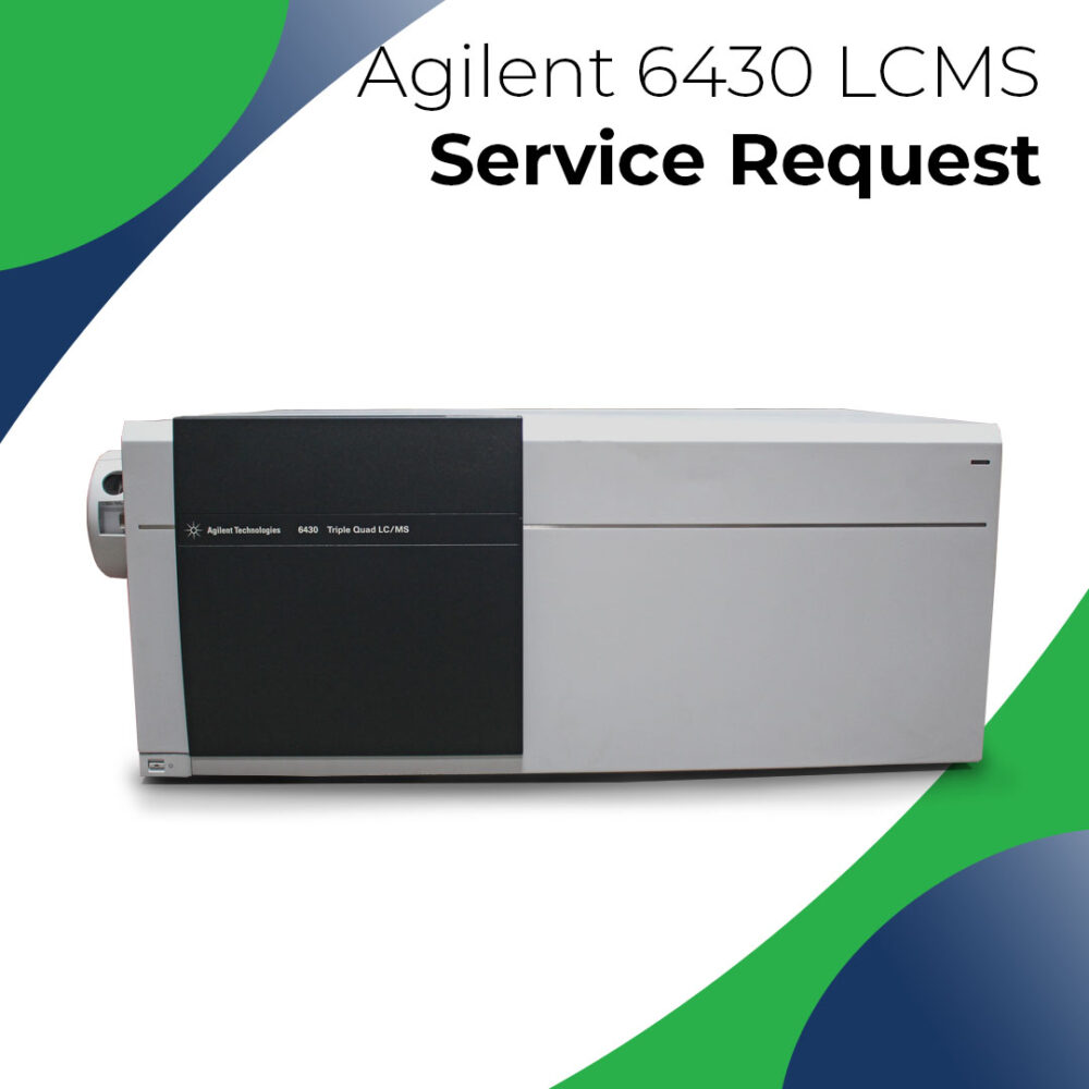Agilent 6430 LC/MS Service Request - Conquer Scientific