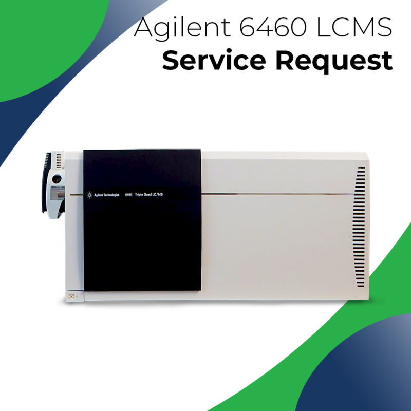Agilent 6460 LC/MS Service Request - Conquer Scientific